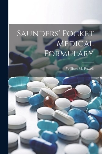 William M Powell Saunders' Pocket Medical Formulary (Poche ...