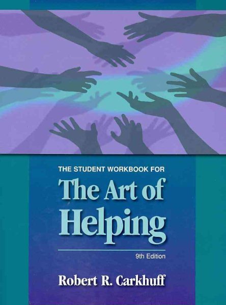 The Art of Helping Student Workbook for the 9th Edition by Robert R ...