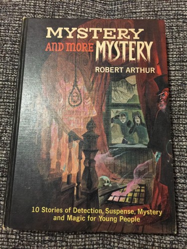 Mystery And More Mystery By Robert Arthur - Author of Three ...