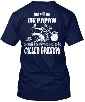 PaPaw Not Grandpa Big PaPaw T-Shirt Made in the USA Size S to 5XL | eBay