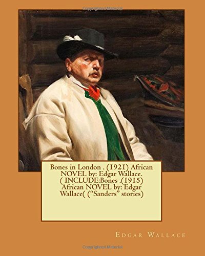 Bones in London . (1921) African NOVEL by: Edgar Wallace.( INCLUDE ...