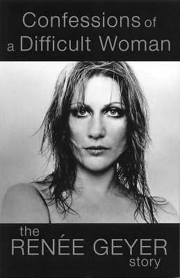 Confessions of a Difficult Woman: The Renee Geyer Story by Renee Geyer ...