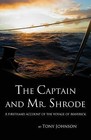 The Captain Mr Shrode firsthand account voyage by Johnson Tony ...