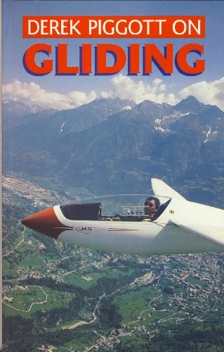 Derek Piggott on Gliding (Flying and Gliding) by Piggott, Derek ...