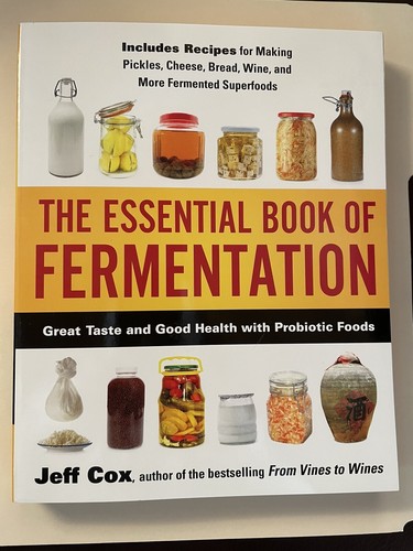 THE ESSENTIAL BOOK OF FERMENTATION: GREAT TASTE By Jeff Cox NEW ...