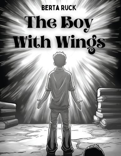Berta Ruck The Boy With Wings (Paperback) (UK IMPORT) 9781835529461| eBay