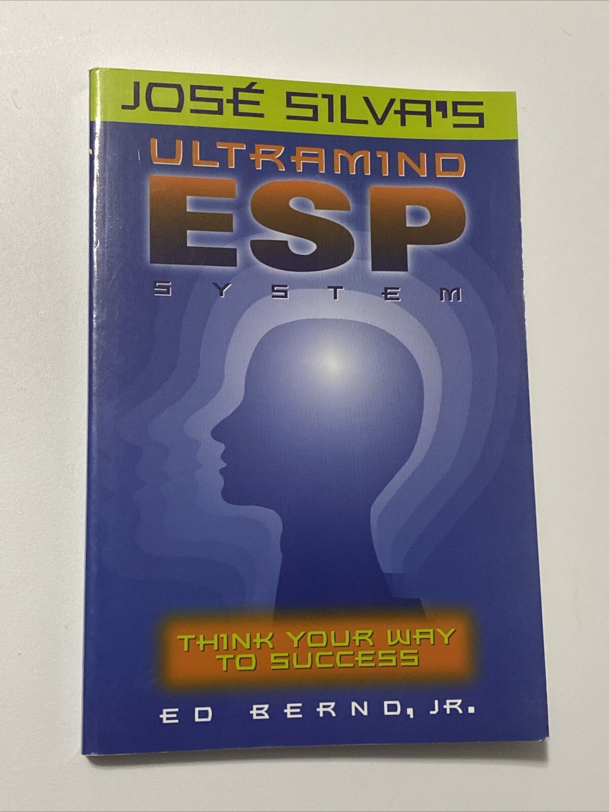 Jose Silva's UltraMind ESP System : Think Your Way to Success by Ed ...