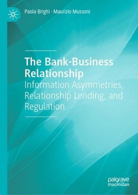 The Bank-Business Relationship: Information Asymmetries, Relationship ...