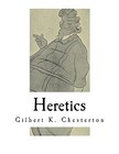 Heretics by Chesterton, Gilbert K. 9781721002153 -Paperback | eBay