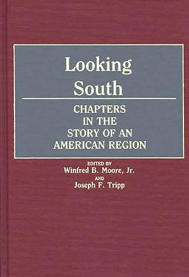 Looking South: Chapters in the Story of an American Region by Winfred ...