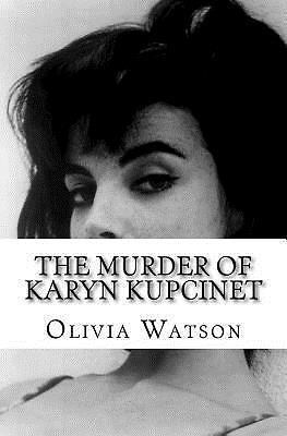 Murder of Karyn Kupcinet by Olivia Watson (2017, Trade Paperback) for ...