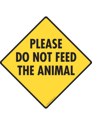 Please Do Not Feed the Animal Exterior Rustproof Aluminum Sign or Vinyl ...