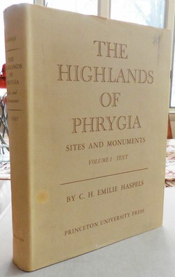 C H Emile Haspels / Highlands of Phrygia Sites and Monuments Volume I ...