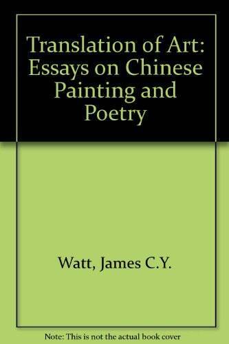 The Translation of art: Essays on Chinese painting and poetry (A ...