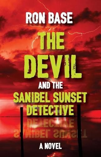 Ron Base Devil and the Sanibel Sunset Detective (Paperback) (US IMPORT ...