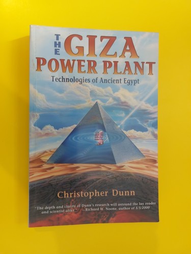 The Giza Power Plant Technologies of Ancient Egypt Christopher Dunn ...
