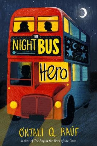 The Night Bus Hero by Raúf, Onjali Q. [Hardback] NEUF 9780593382028 | eBay