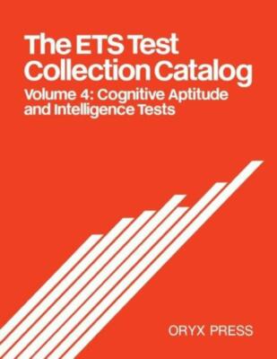 The Ets Test Collection Catalog: Volume 4: Cognitive Aptitude And ...