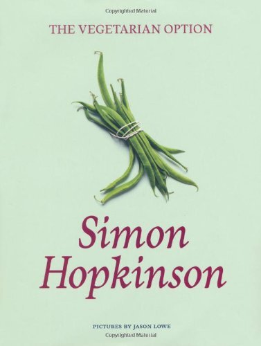 The Vegetarian Option By Simon Hopkinson. 9781844007400 | eBay Australia