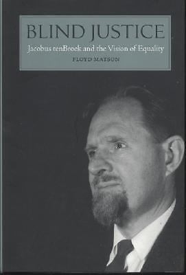 Blind Justice : Jacobus TenBroek and the Vision of Equality by Floyd W ...