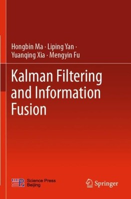 Kalman Filtering and Information Fusion, Paperback by Ma, Hongbin; Yan ...