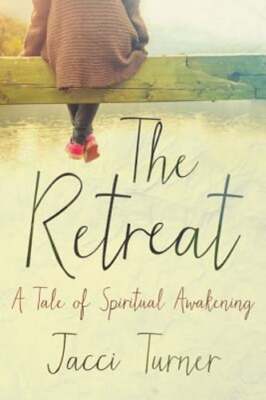 The Retreat: A Tale of Spiritual Awakening by Jacci Turner: Used ...