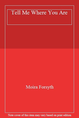 Tell Me Where You Are By Moira Forsyth | eBay