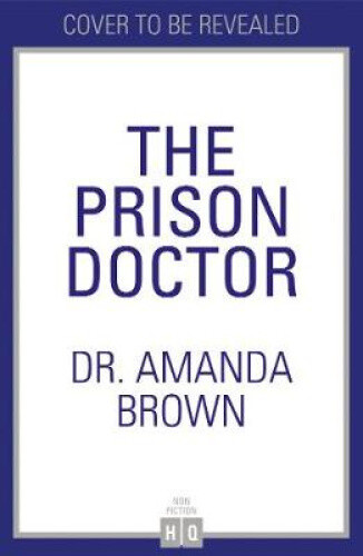 The Prison Doctor by Dr Amanda Brown | eBay