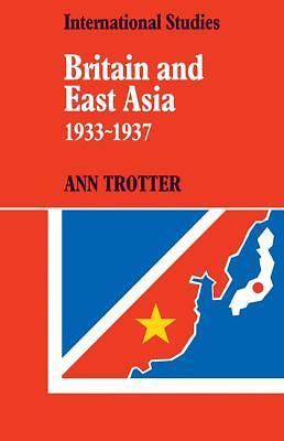 Lse Monographs in International Studies: Britain and East Asia, 1933 ...