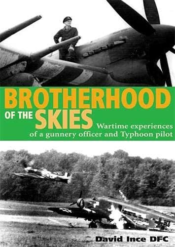 Brotherhood of the Skies: Wartime Experiences of a Gunn by David Ince ...