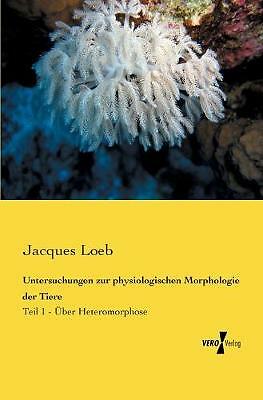 Untersuchungen zur physiologischen Morphologie der Tiere: Teil 1 ...