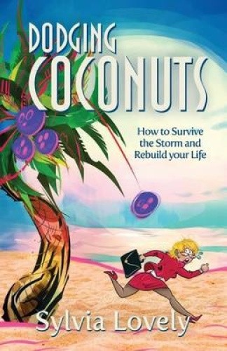 Dodging Coconuts: How to Survive the Storm and Rebuild Your Life [Paperback] 9780997533804 | eBay