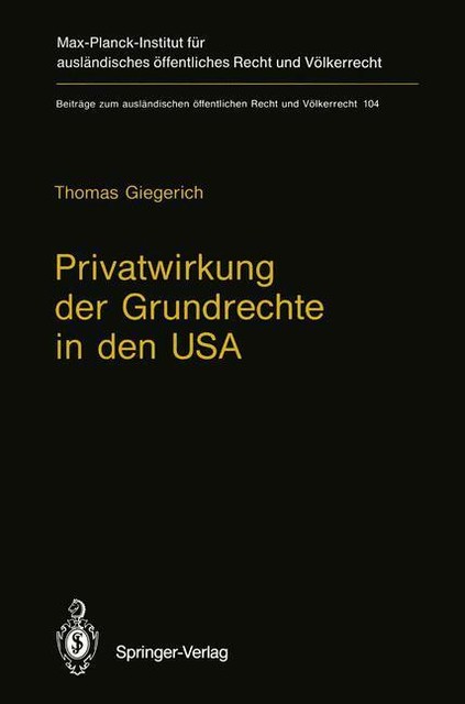 Privatwirkung der Grundrechte in Den Usa von Thomas Giegerich (2011 ...
