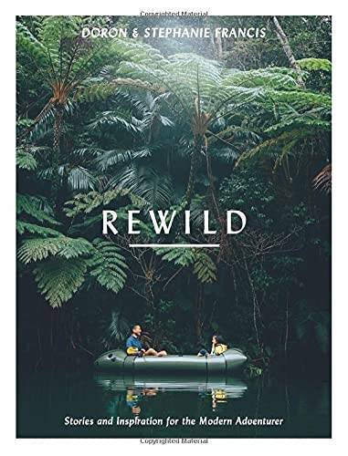 Rewild: Stories and Inspiration for the Modern Adventurer - Flexibound - GOOD 9781741177596 | eBay