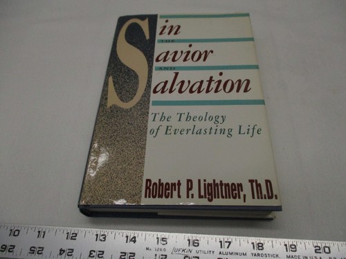 Sin,The Savior and Salvation Robert P. Lightner Hardcover Christian ...