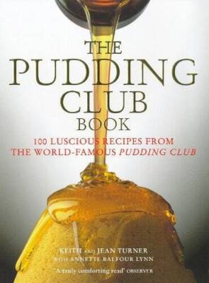 The Pudding Club Book: Luscious Recipes from the Pudding Club - VERY ...