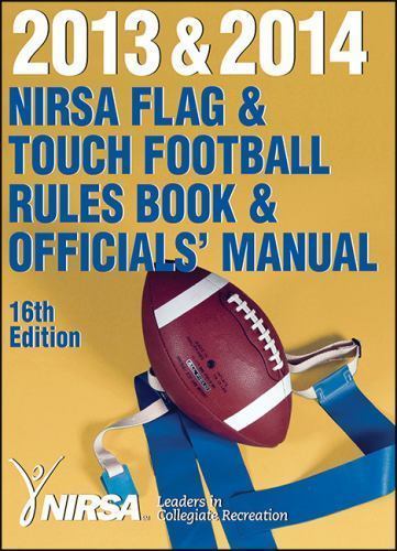 2013 and 2014 NIRSA Flag and Touch Football Rules Book and Officials ...