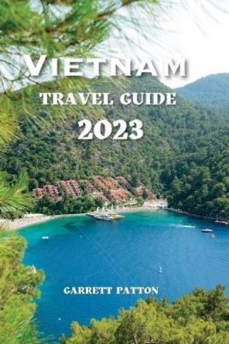 Garrett Patton Vietnam Travel Guide 2023 (Poche) Exploring the Globe | eBay