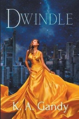 Dwindle by K. A. Gandy [Paperback] | eBay Australia
