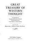 Great Treasury of Western Thought: A Compendium of Important Statements ...