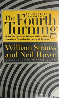 The Fourth Turning: An American Prophecy, Howe, Neil 9780553066821| eBay