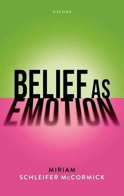 Belief as Emotion by Miriam Schleifer McCormick Hardcover Book ...