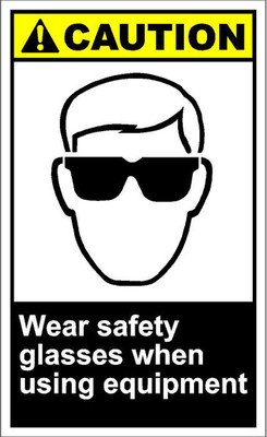 Wear Safety Glasses When Using Equipment Caution OSHA / ANSI LABEL ...