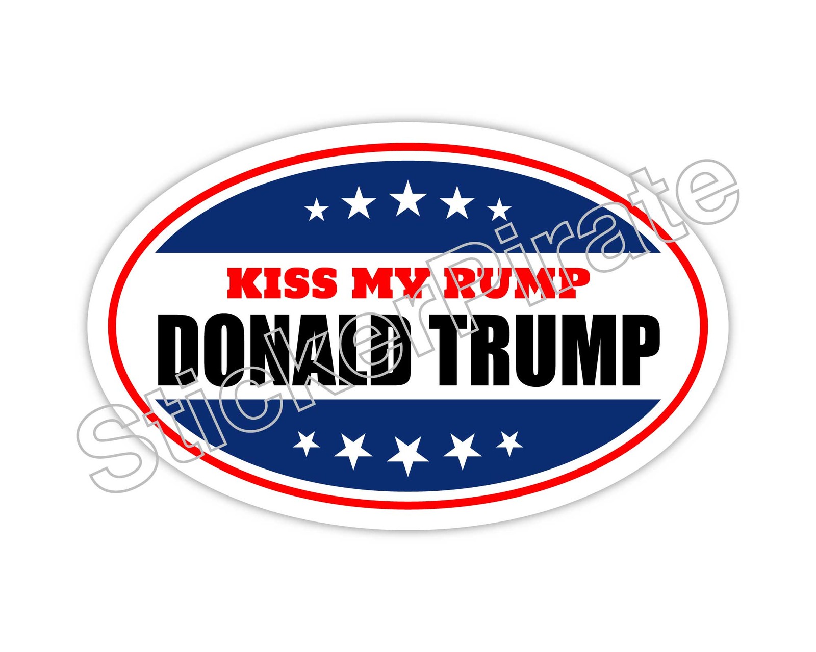 Kiss My Rump Donald Trump Oval Bumper Sticker O112 | eBay