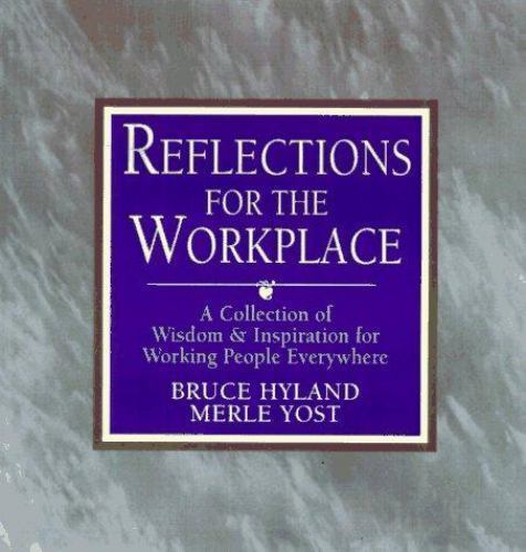 Reflections for the Workplace : A Collection of Wisdom and Inspiration ...