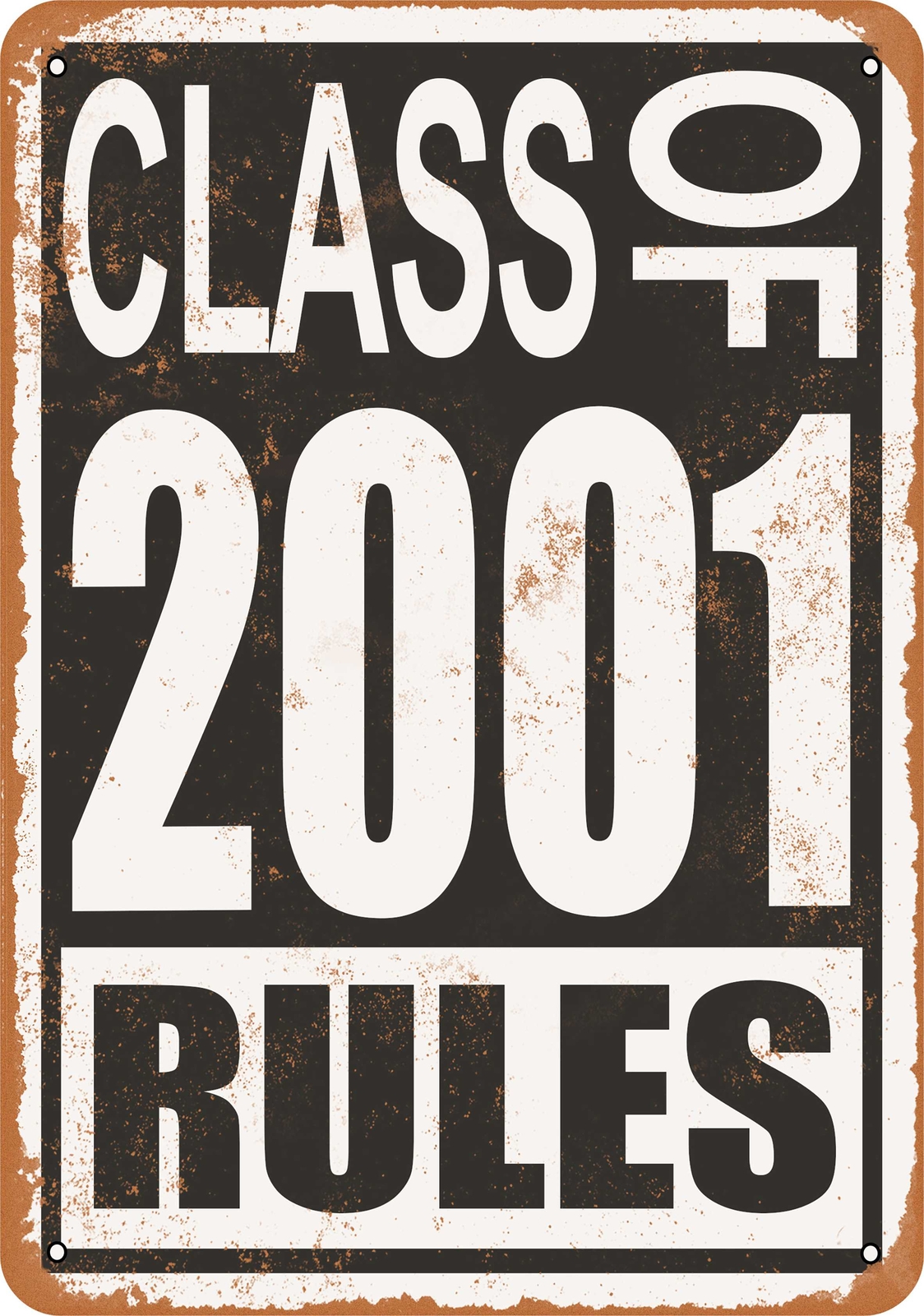 METAL SIGN - Class of 2001 Rules -- Vintage Look | eBay
