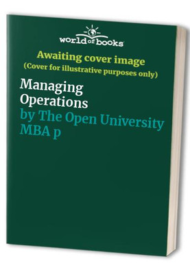 Managing Operations by The Open University MBA programme Book The Cheap ...