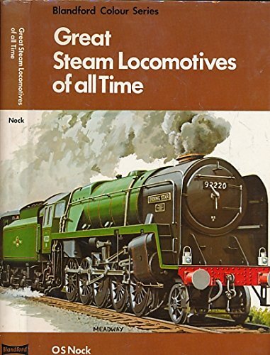 Great Steam Locomotives of All Time (Colour) By O. S. Nock ...