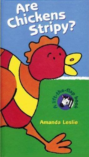 Are Chickens Stripy? : A Lift-The-Flape Books by Amanda Leslie (2000 ...
