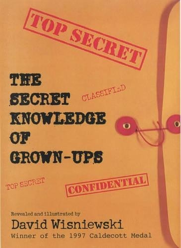 David Wisniewski The Secret Knowledge of Grown-Ups (Taschenbuch) (US ...